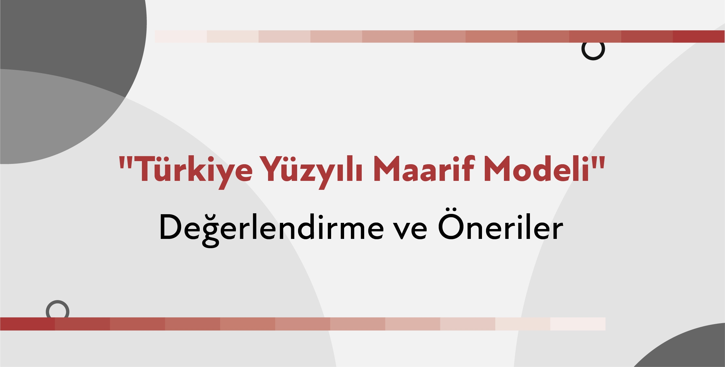 Değerlendirme: Türkiye Yüzyılı Maarif Modeli